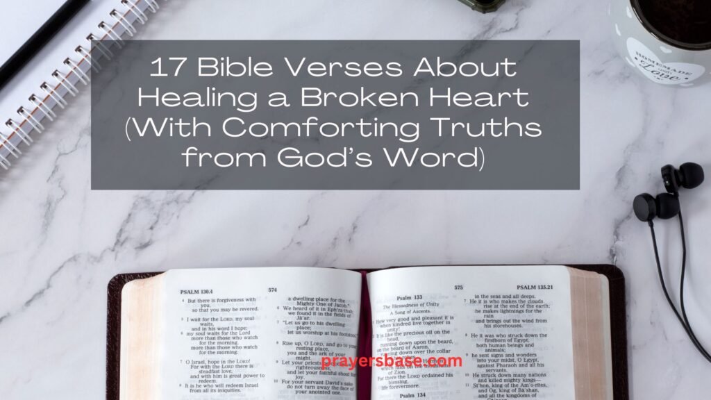17 Bible Verses About Healing a Broken Heart (With Comforting Truths ...
