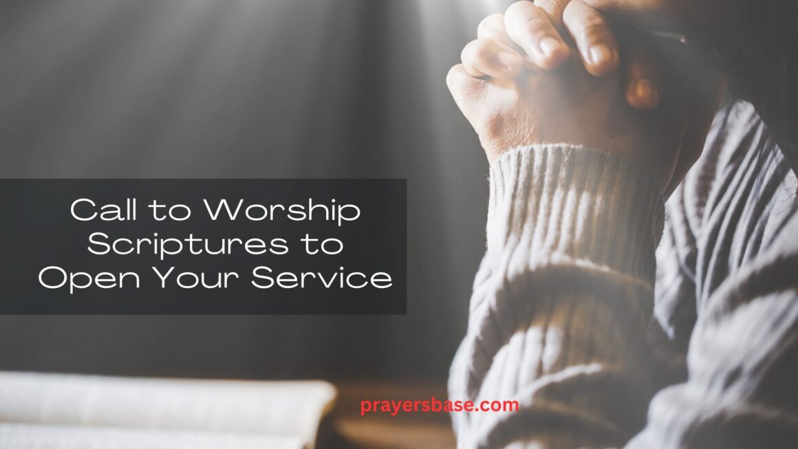 25 Powerful Call to Worship Scriptures to Open Your Service with Faith ...