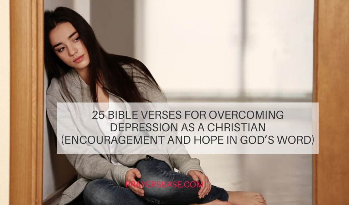 25 Bible Verses for Overcoming Depression as a Christian (Encouragement ...