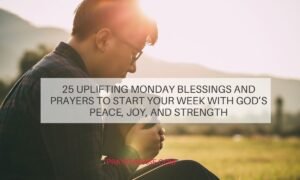 18 Powerful Prayers for Benediction Blessings to Close Worship and ...