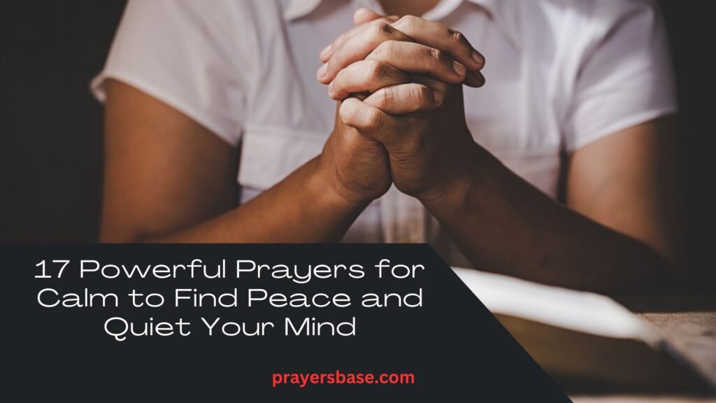 17 Powerful Prayers for Calm to Find Peace and Quiet Your Mind ...