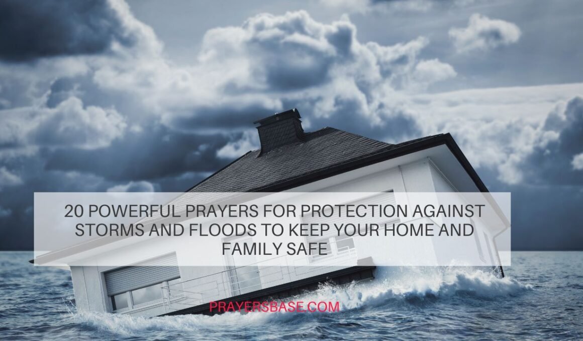 20 Powerful Prayers for Protection Against Storms and Floods to Keep ...