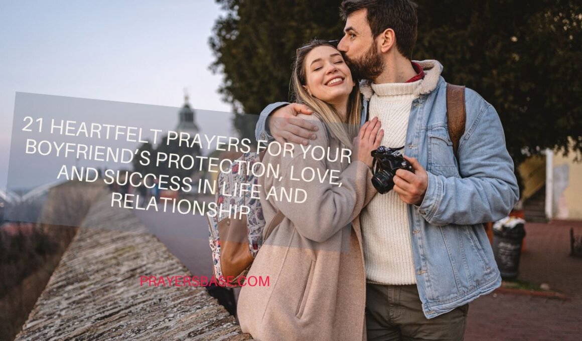 21 Heartfelt Prayers for Your Boyfriend’s Protection, Love, and Success ...