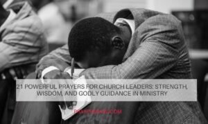15 Powerful Intercessory Prayers for Pastors: Covering Your Spiritual Leaders in Prayer ...