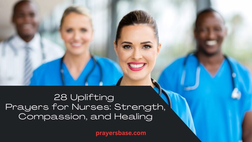28 Uplifting Prayers for Nurses: Strength, Compassion, and Healing ...